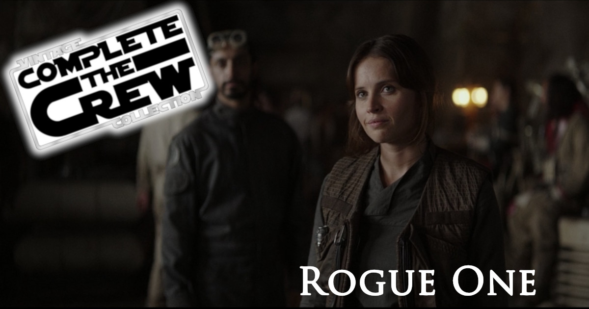 COMPLETE THE CREW: Rogue One