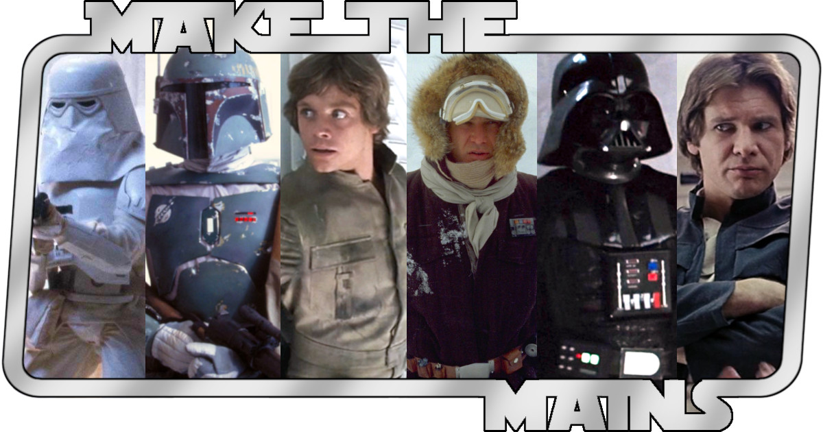 MAKE THE MAINS: The Empire Strikes Back